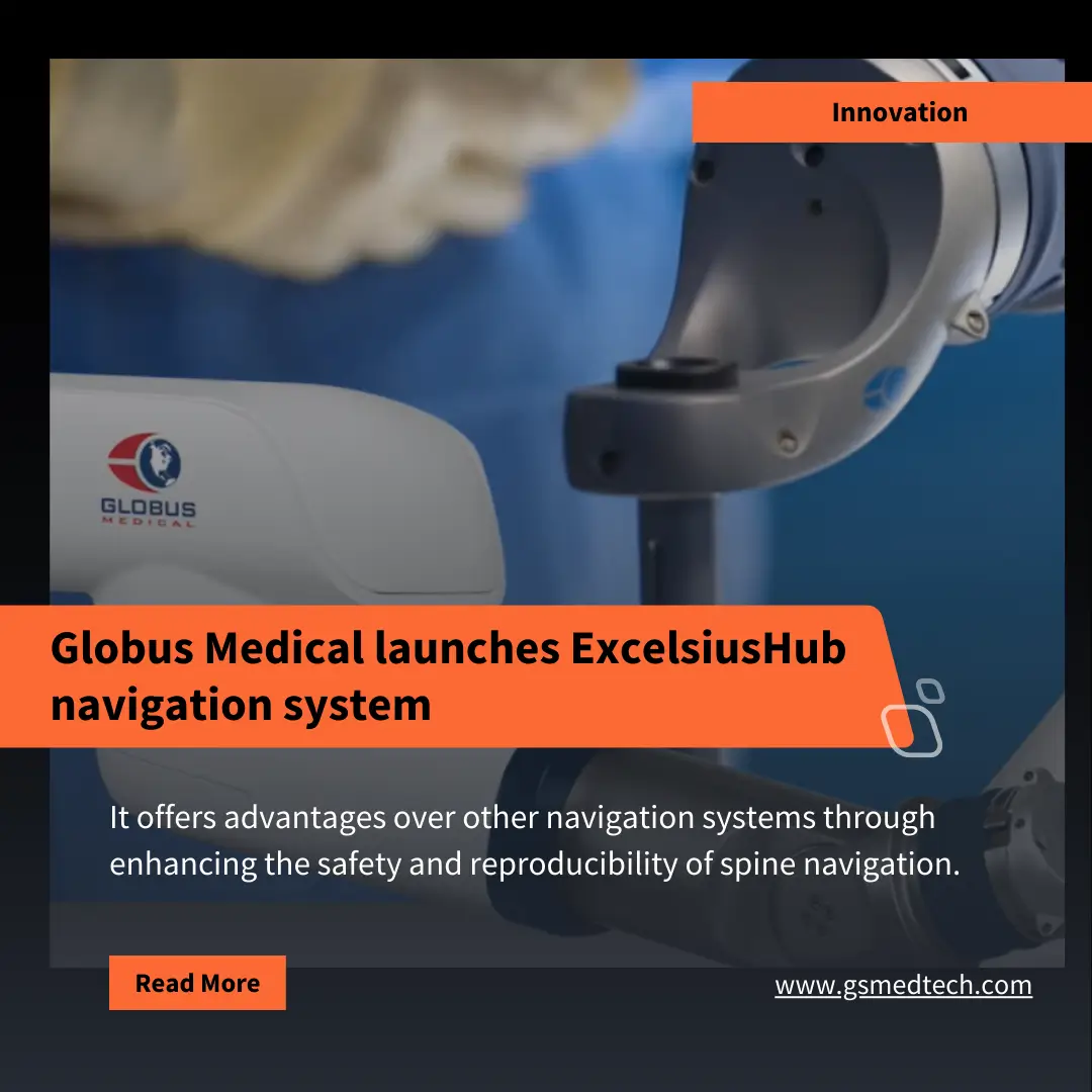 Globus Medical launches ExcelsiusHub navigation system