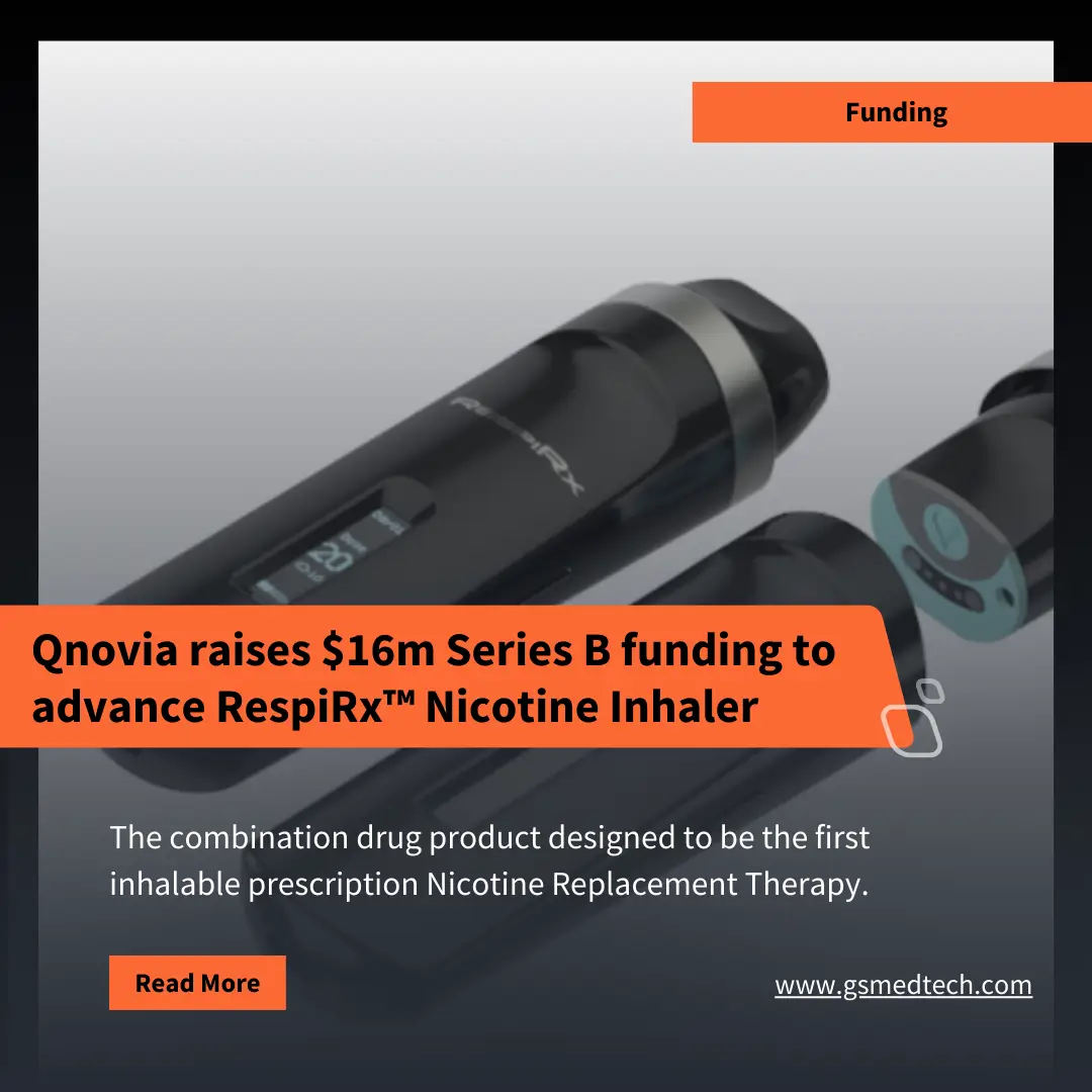 Qnovia raises $16m Series B funding to advance RespiRx™ Nicotine Inhaler