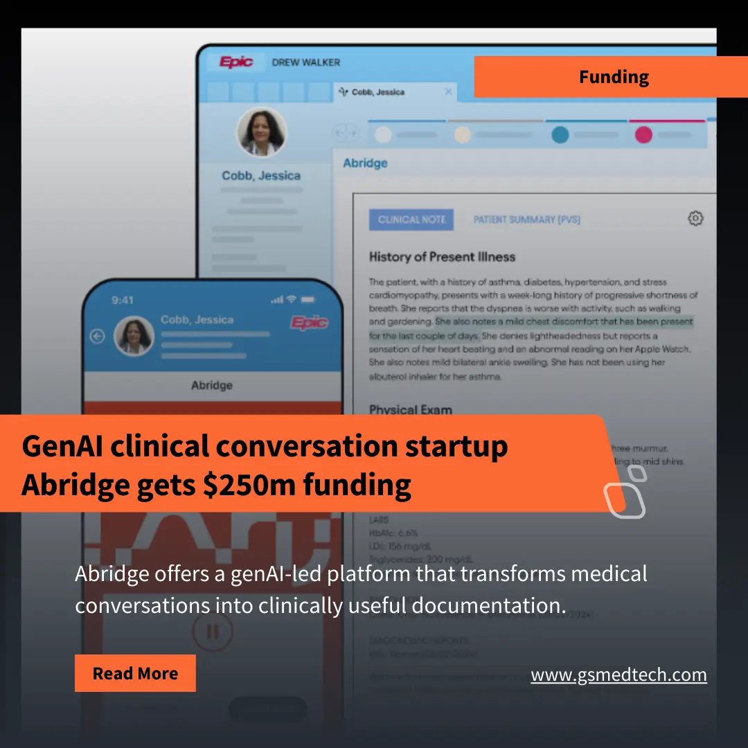 GenAI clinical conversation startup Abridge gets $250m funding
