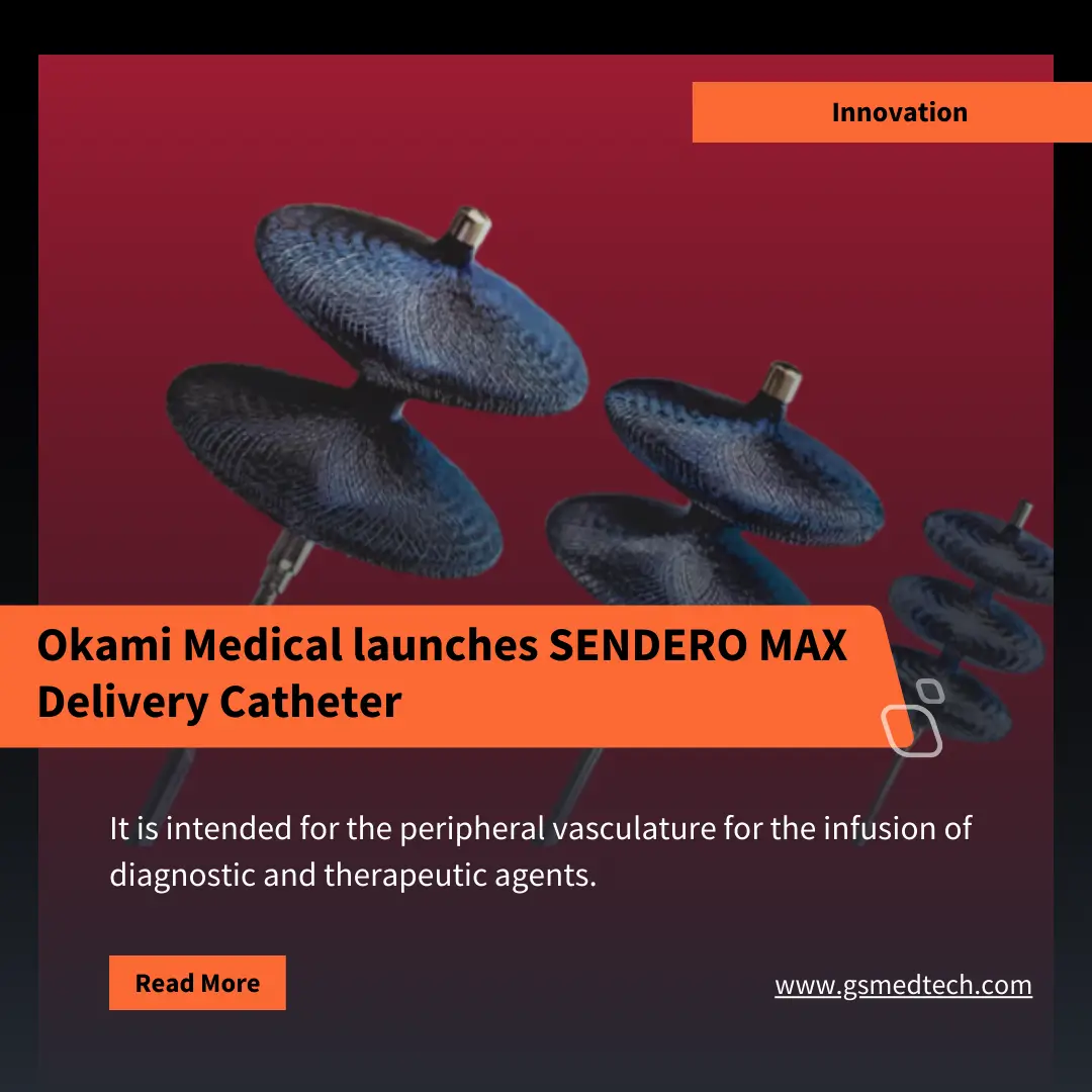 Okami Medical launches SENDERO MAX Delivery Catheter