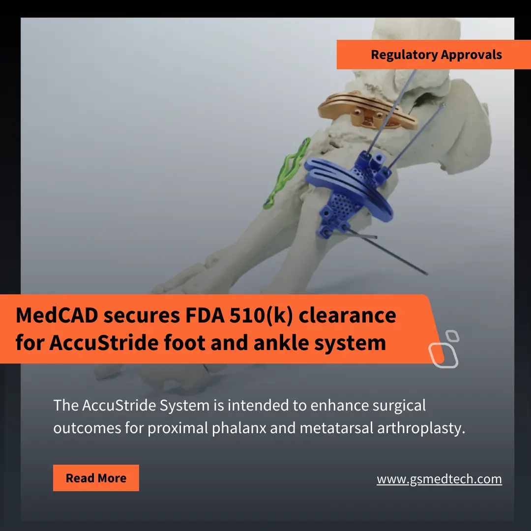 MedCAD secures FDA 510(k) clearance for AccuStride foot and ankle system