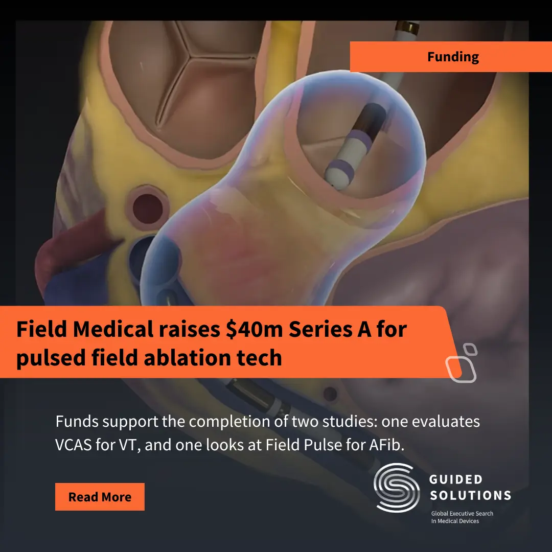 Field Medical raises $40m Series A for pulsed field ablation tech