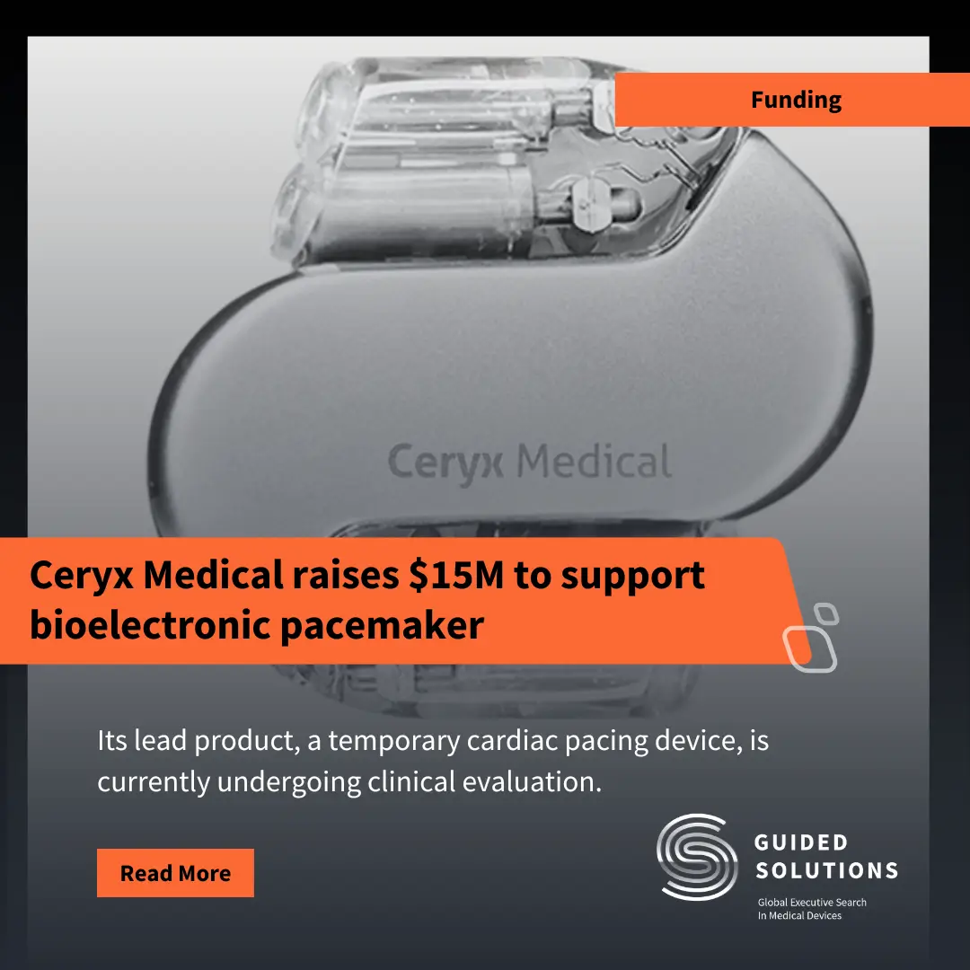 Ceryx Medical raises $15M to support bioelectronic pacemaker