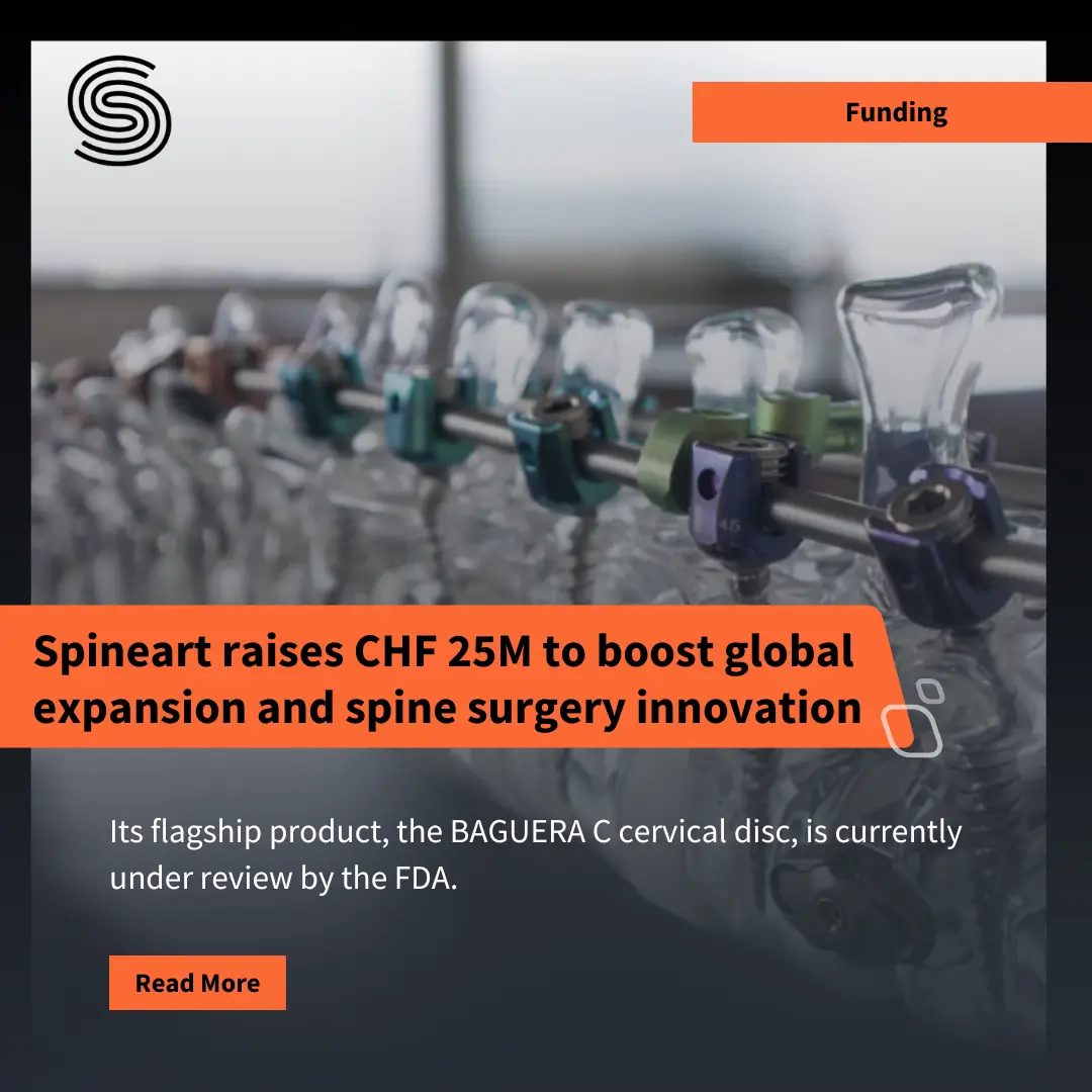 Spineart raises CHF 25M to boost global expansion and spine surgery ...